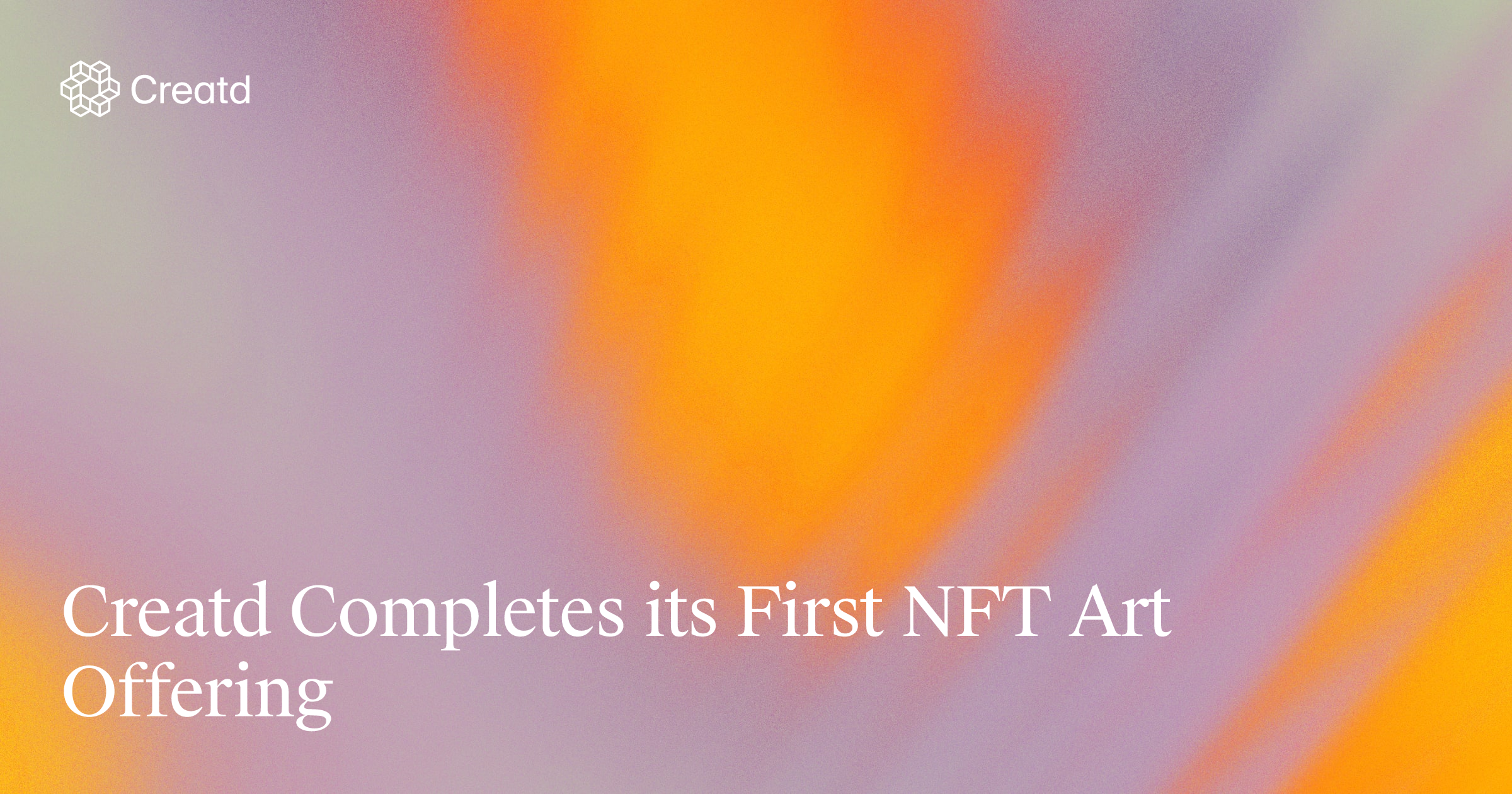 Creatd Completes its First NFT Art Offering